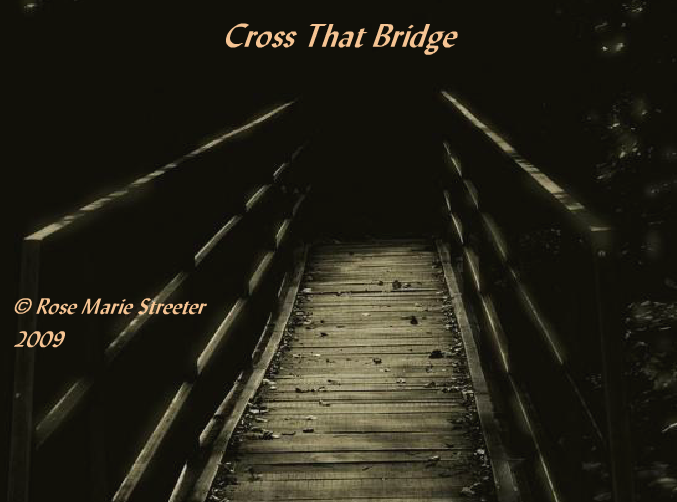Cross that Bridge - NetHugs.com