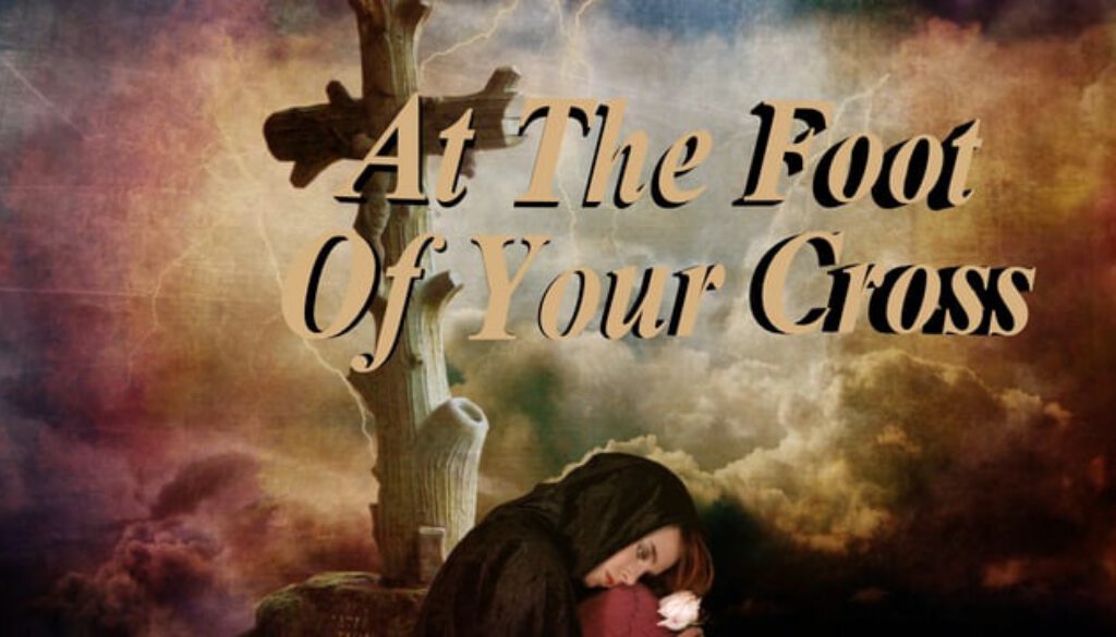 At the Foot of the Cross – NetHugs.com