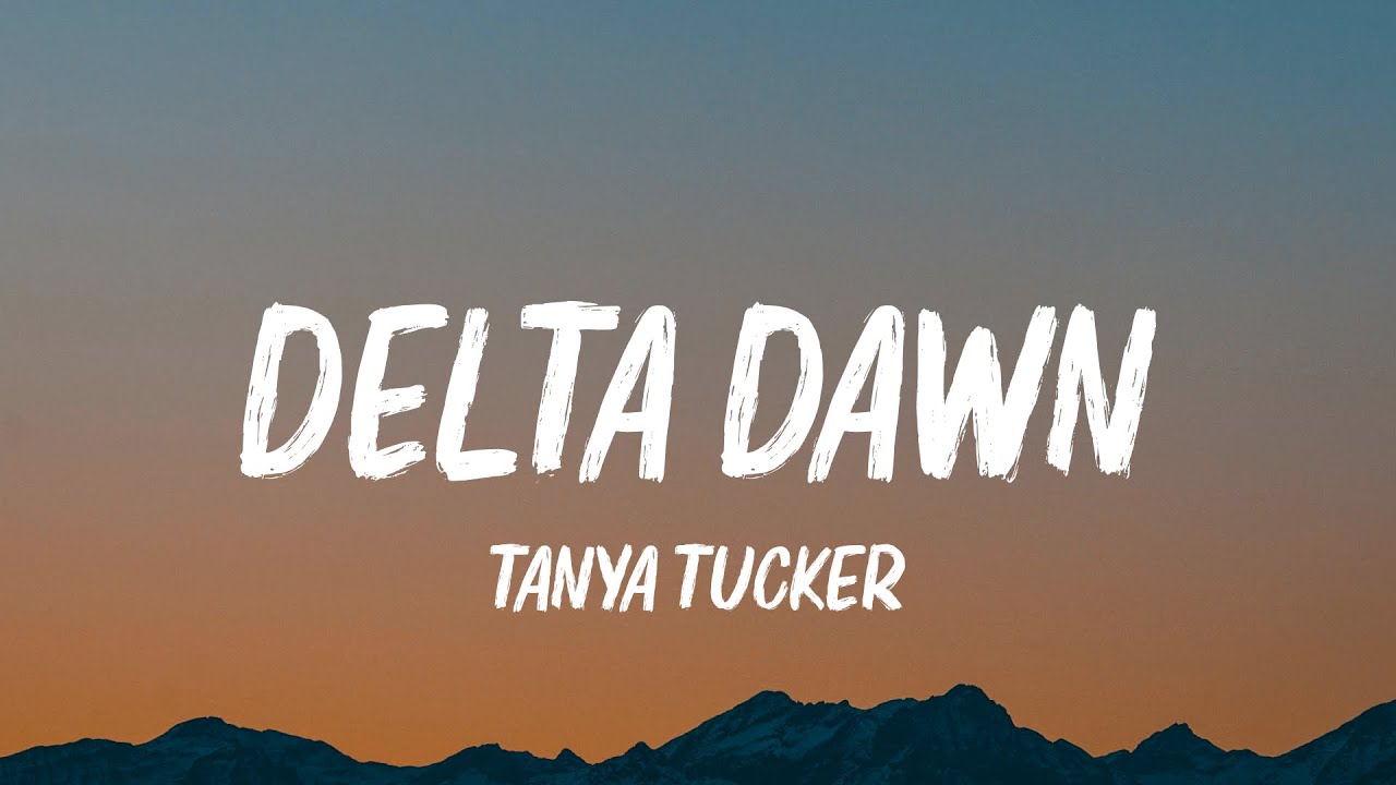 Delta Dawn - Tanya Tucker (Lyrics) - NetHugs.com